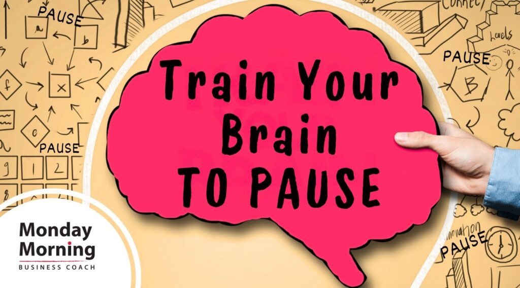 Train Your Brain to Pause